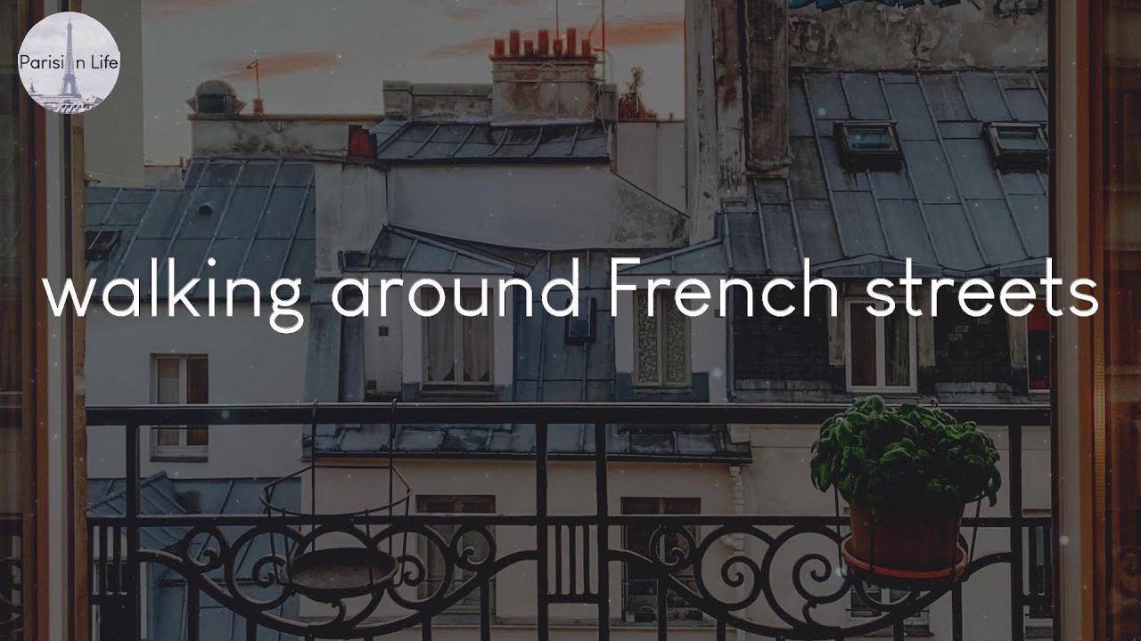 A playlist for walking around French streets - French playlist - YouTube