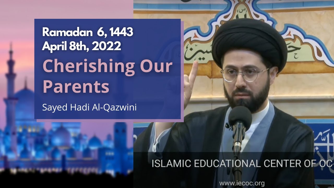 Cherishing Our Parents | Ramadan 6, 1443 | Sayed Hadi Al-Qazwini - YouTube