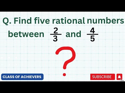 Find five rational numbers between 2/3 and 4/5. - YouTube