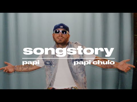 papi “Papi Chulo” | SongStory