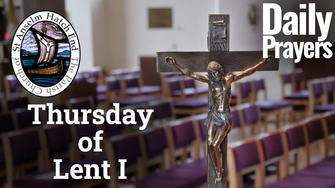 Daily Prayers - Thursday of Lent I - St Anselm's Hatch End - YouTube
