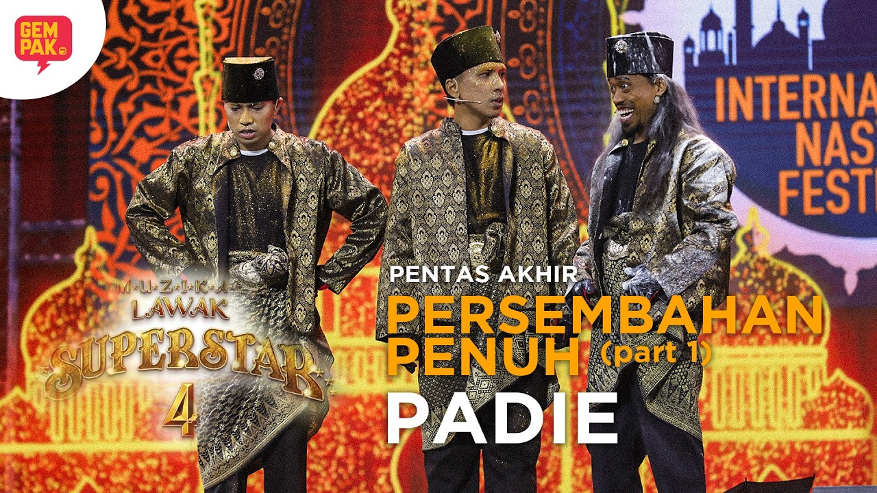 [PERSEMBAHAN PENUH] PADIE - PENTAS AKHIR (PUSINGAN 1) | MUZIKAL LAWAK ...