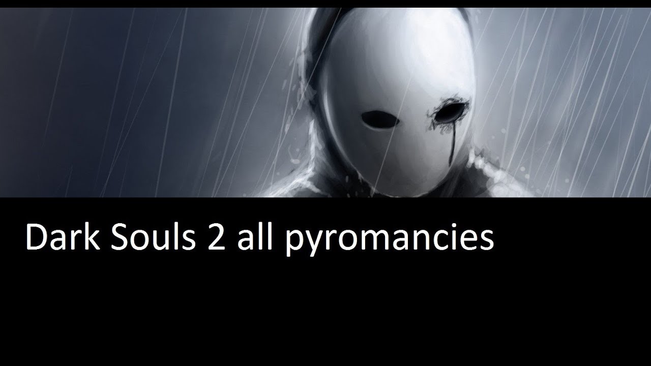 Dark Souls 2 all pyromancies - YouTube