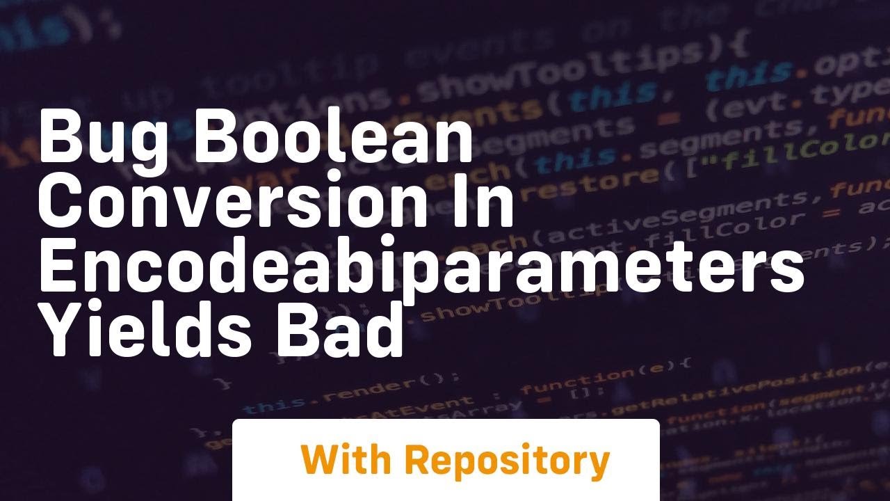 bug boolean conversion in encodeAbiParameters yields bad - YouTube