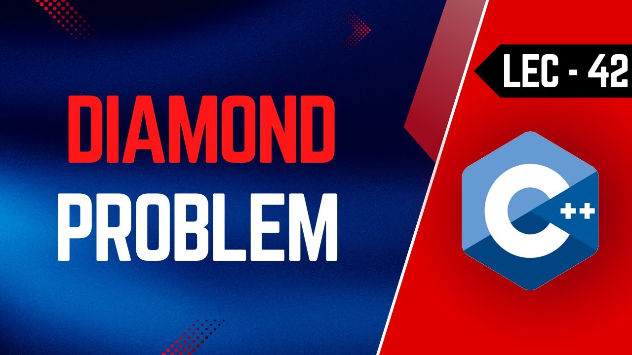 Lec-42 | Diamond Problem in Multiple Inheritance - YouTube