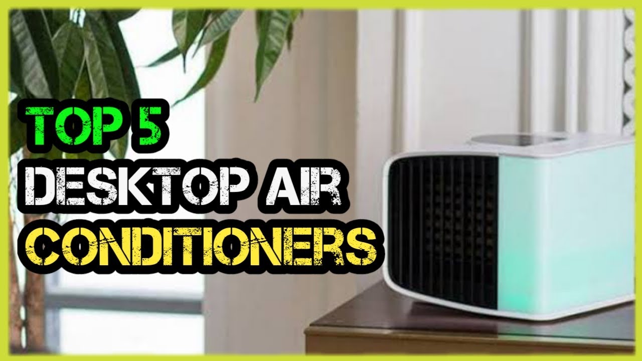 Top 5 Best Desktop Air Conditioners (Top 5 Picks) - YouTube
