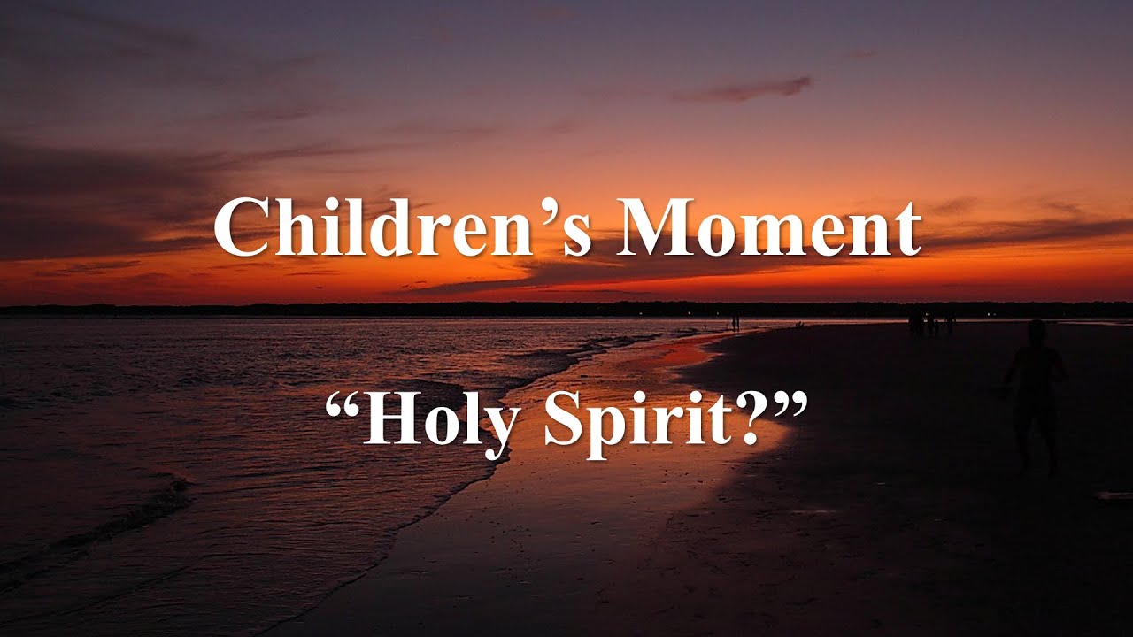 RSUMC Children Sermon on the Holy Spirit - YouTube