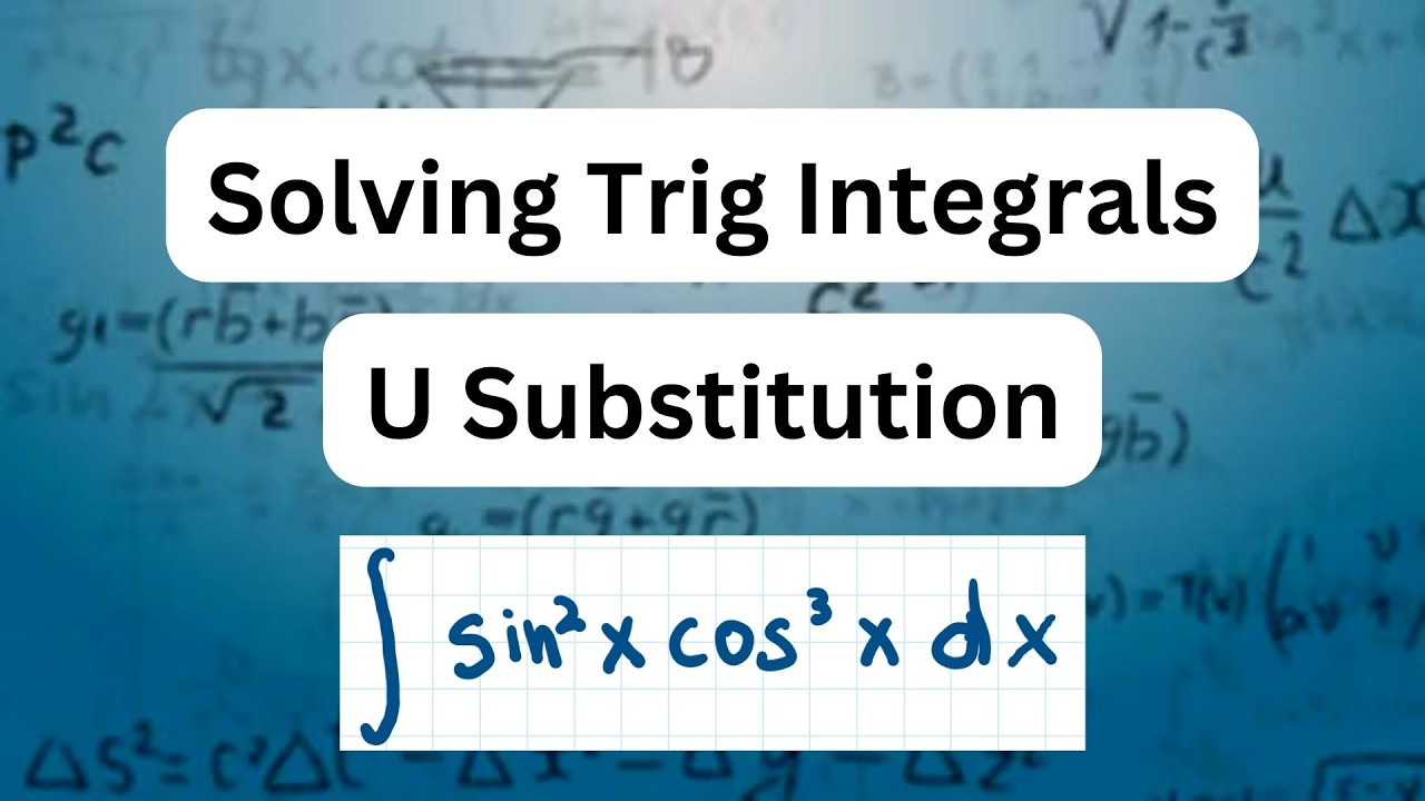 How to Easily Solve Trig Integrals Using U-Substitution (3 Step Guide ...