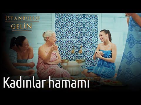 Kadınlar Hamamı | İstanbullu Gelin