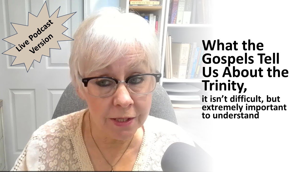 What the Gospels tell us aboutthe Trinity, why it isn’t difficult, but important to understand ...
