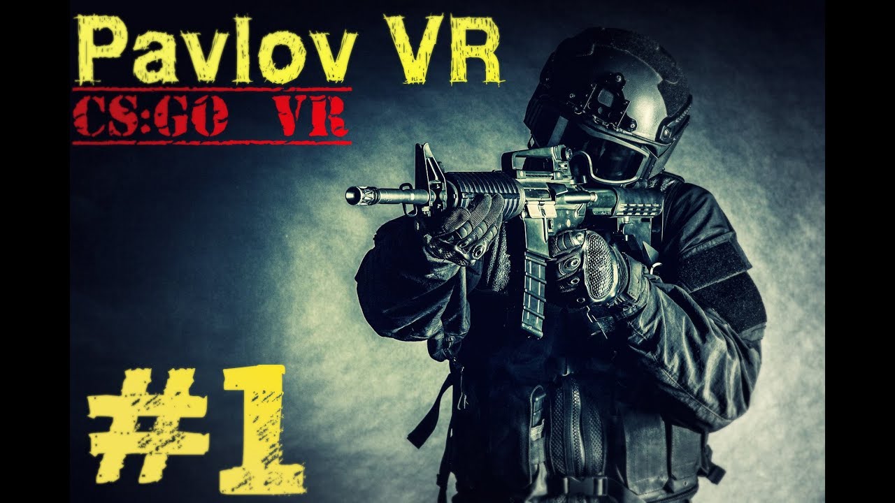 PAVLOV VR [ CS:GO VR ] ГОНЯЕМ В МУЛЬТИПЛЕЕР PAVLOV VR #1 | OCULUS RIFT ...