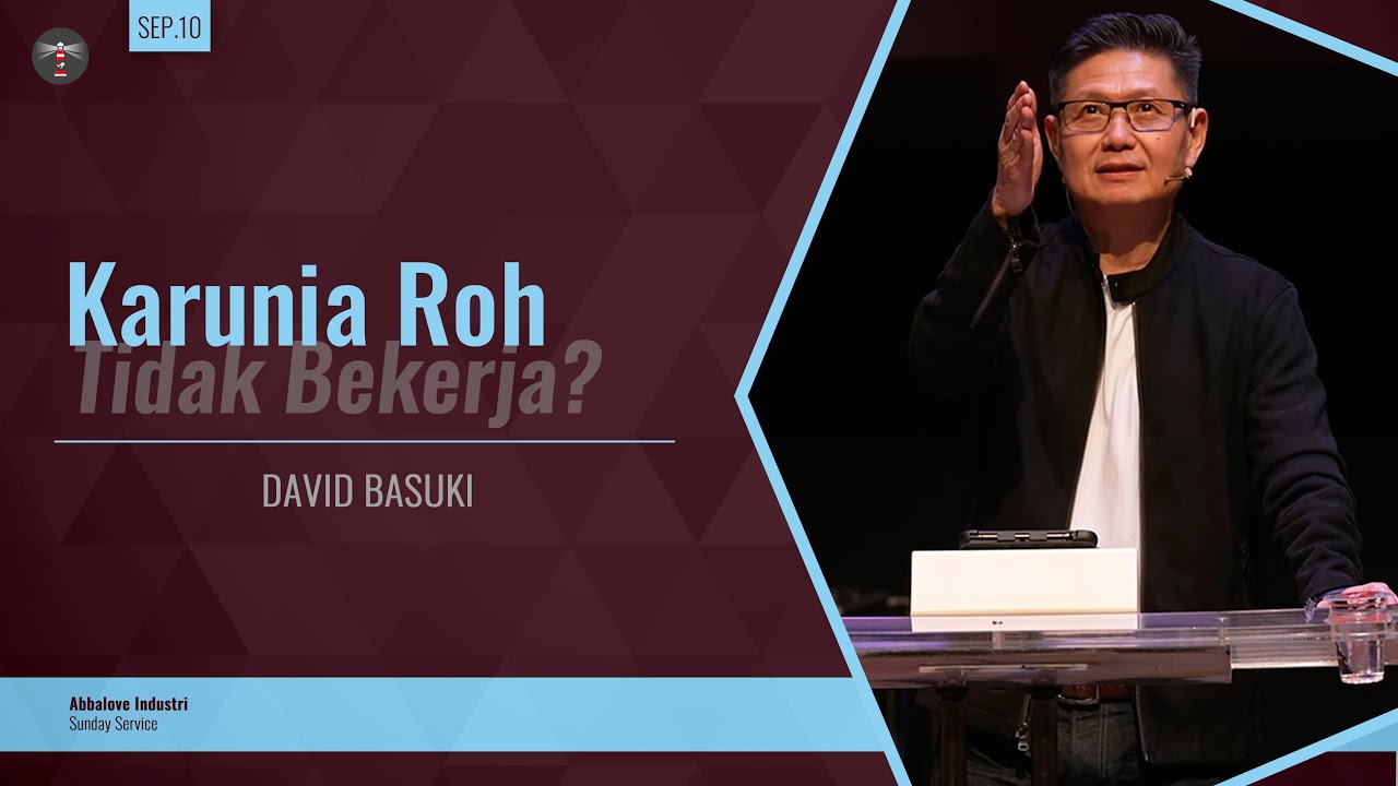 KOTBAH 10 September 2023 | "Karunia Roh Tidak Bekerja?" - David Basuki ...