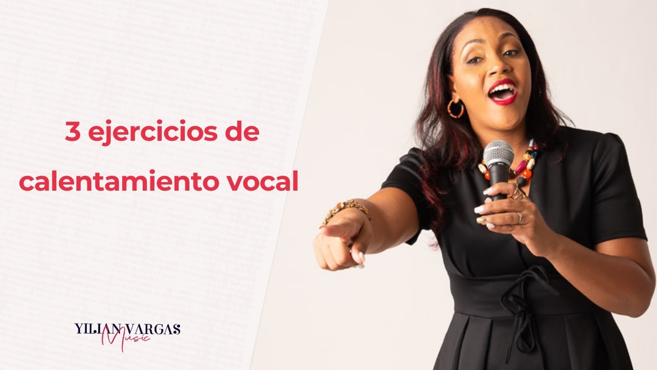 3 Ejercicios De Calentamiento Vocal Yilian Vargas Youtube