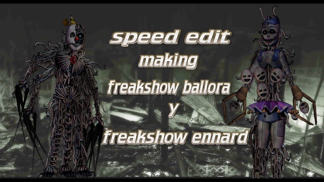 speed edit making freakshow ballora y freakshow ennard - YouTube
