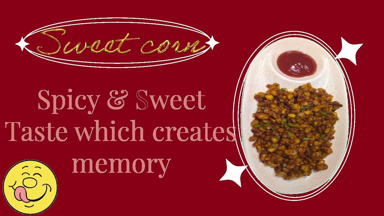 Sweet corn | स्वीट कॉर्न - YouTube