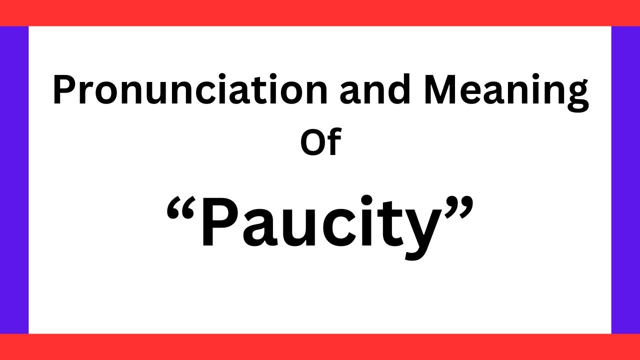 How To Pronounce Paucity? | What Is The Meaning Of Paucity? - YouTube
