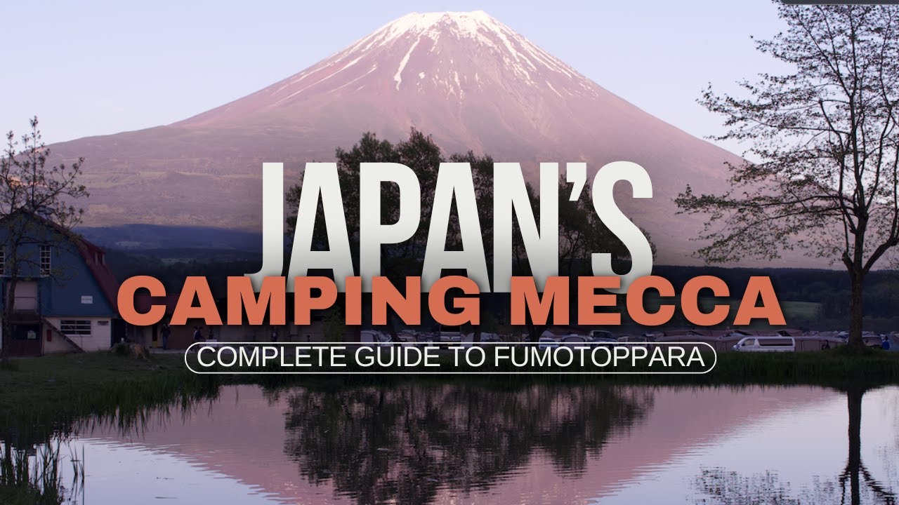 Complete Guide to Fumotoppara, Japan's Camping Mecca - YouTube