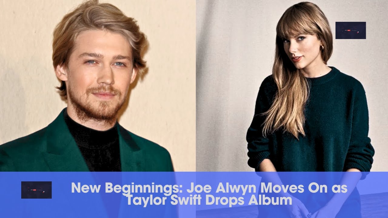 New Beginnings Joe Alwyn Moves On as Taylor Swift Drops Album - YouTube
