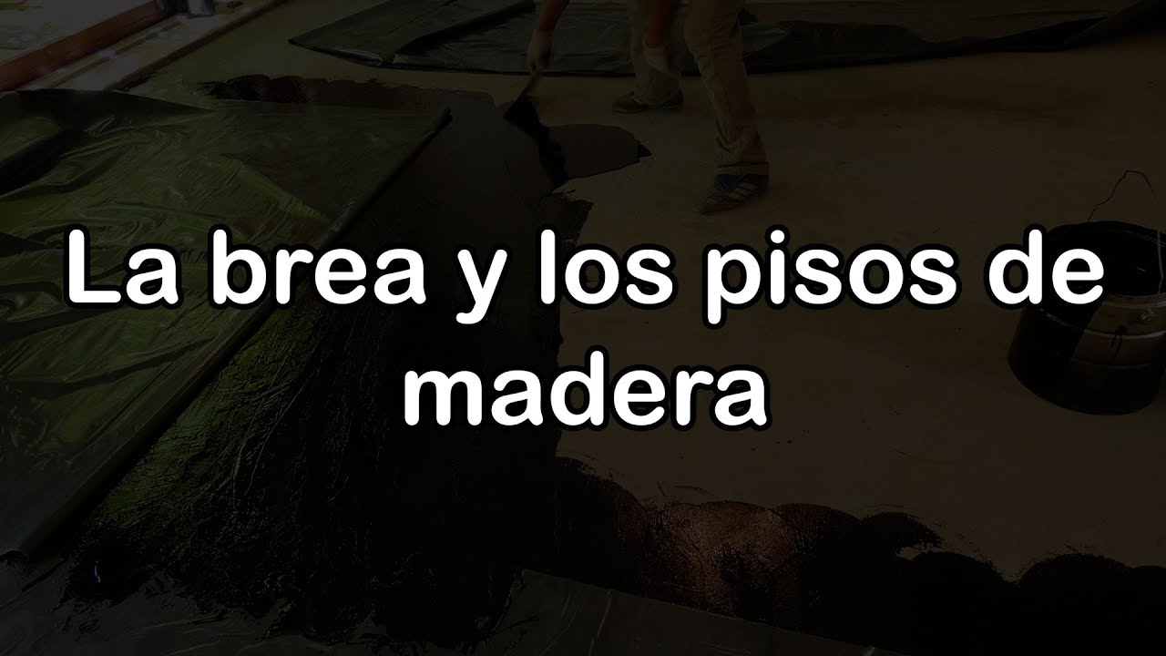 Preguntas y Respuestas: La brea y los pisos de madera - YouTube