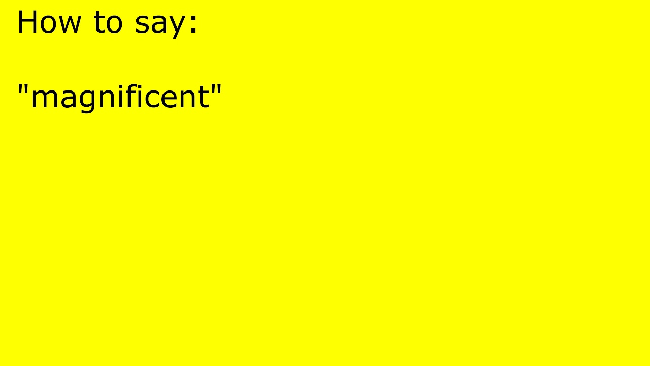How To Pronounce Magnificent YouTube how-to-pronounce-magnificent-youtube