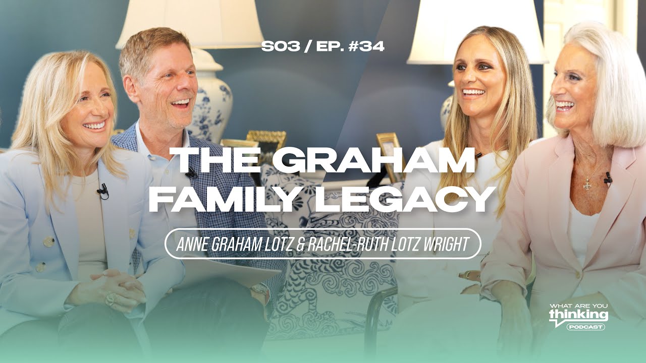The Graham Family Legacy with Anne Graham Lotz and Rachel-Ruth Lotz ...