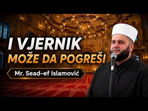 I vjernik može da pogreši-mr Sead-ef. Islamović #hadzimehovadzamija