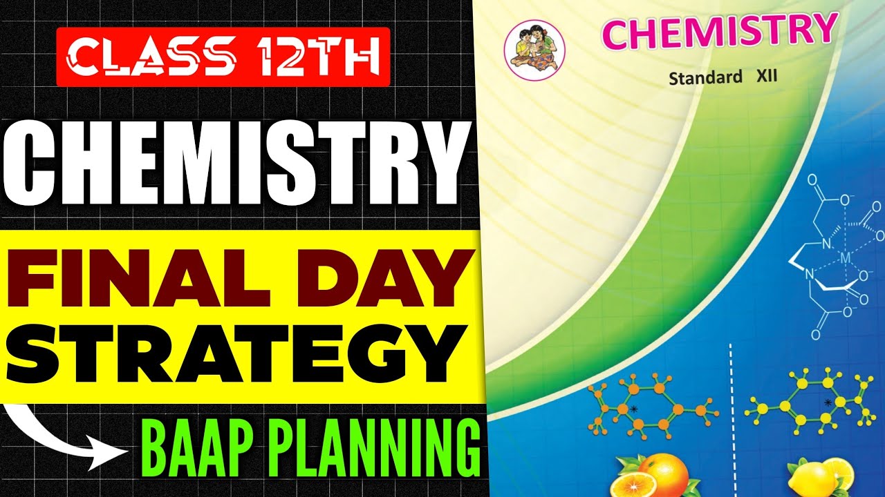 12th CHEMISTRY Final Days Strategy 🔥 | Class 12th Chemistry Strategy ...