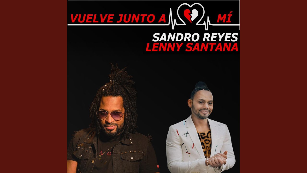 Vuelve Junto a Mi (feat. Sandro Reyes) - YouTube