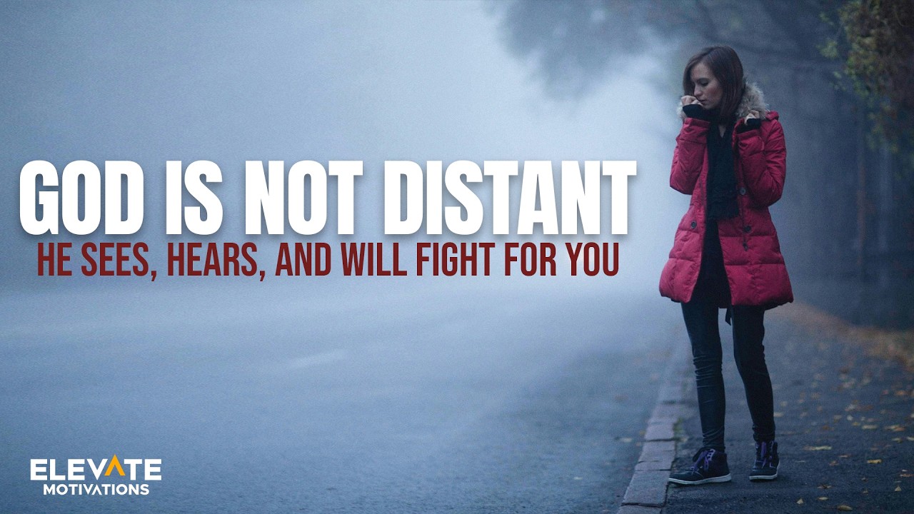 God Is Not Distant: He Sees You, Hears You, and Will Fight for You ...
