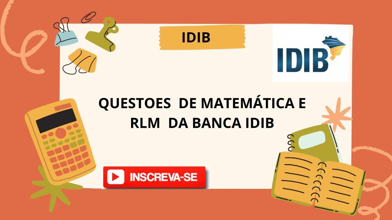 Gabaritando a Prova de Matemática da IDIB! Parte 2 - Resoluções Passo a ...