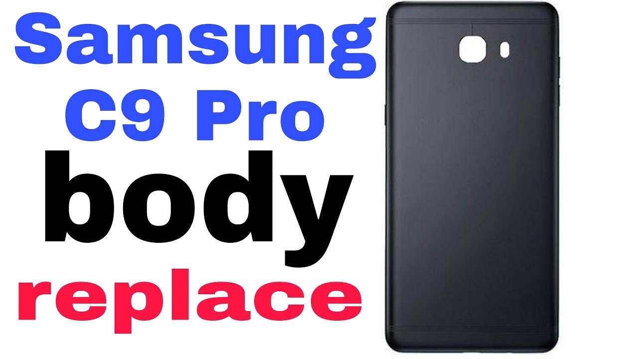 Samsung Galaxy C9 pro back panel replacement New gadget Nagri - YouTube