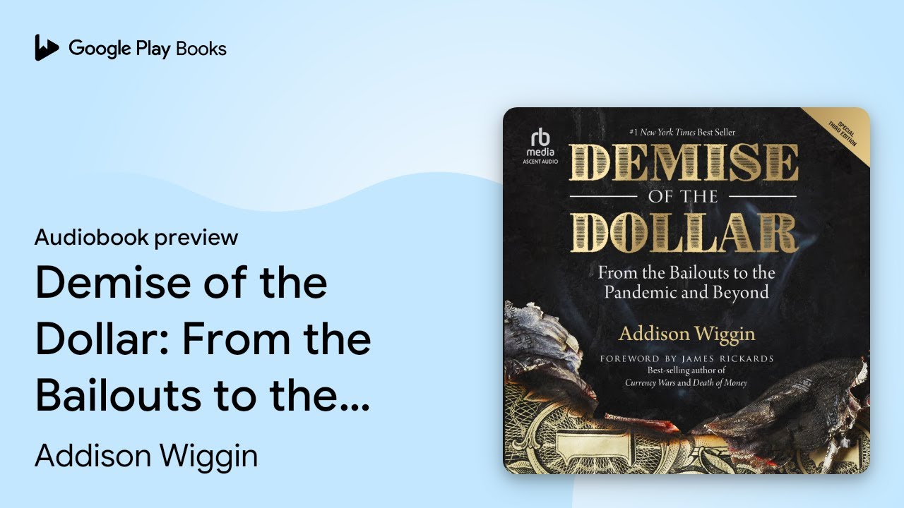 Demise of the Dollar: From the Bailouts to the… by Addison Wiggin ...