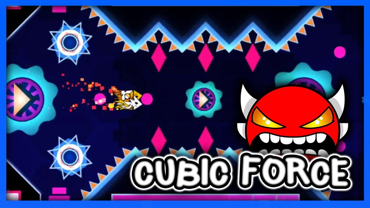 Cubic Force (Insane Demon) by Edoox - Geometry Dash 2.11 - YouTube