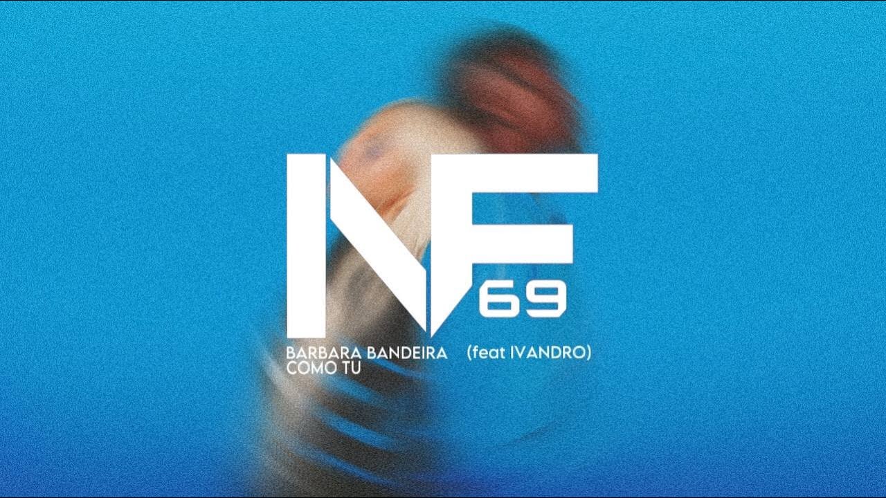 NF69 - Como Tu (Original By Bárbara Bandeira & Ivandro) - YouTube