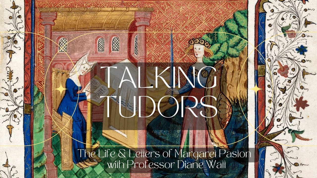 Episode 272 - The Life and Letters of Margaret Paston with Professor ...