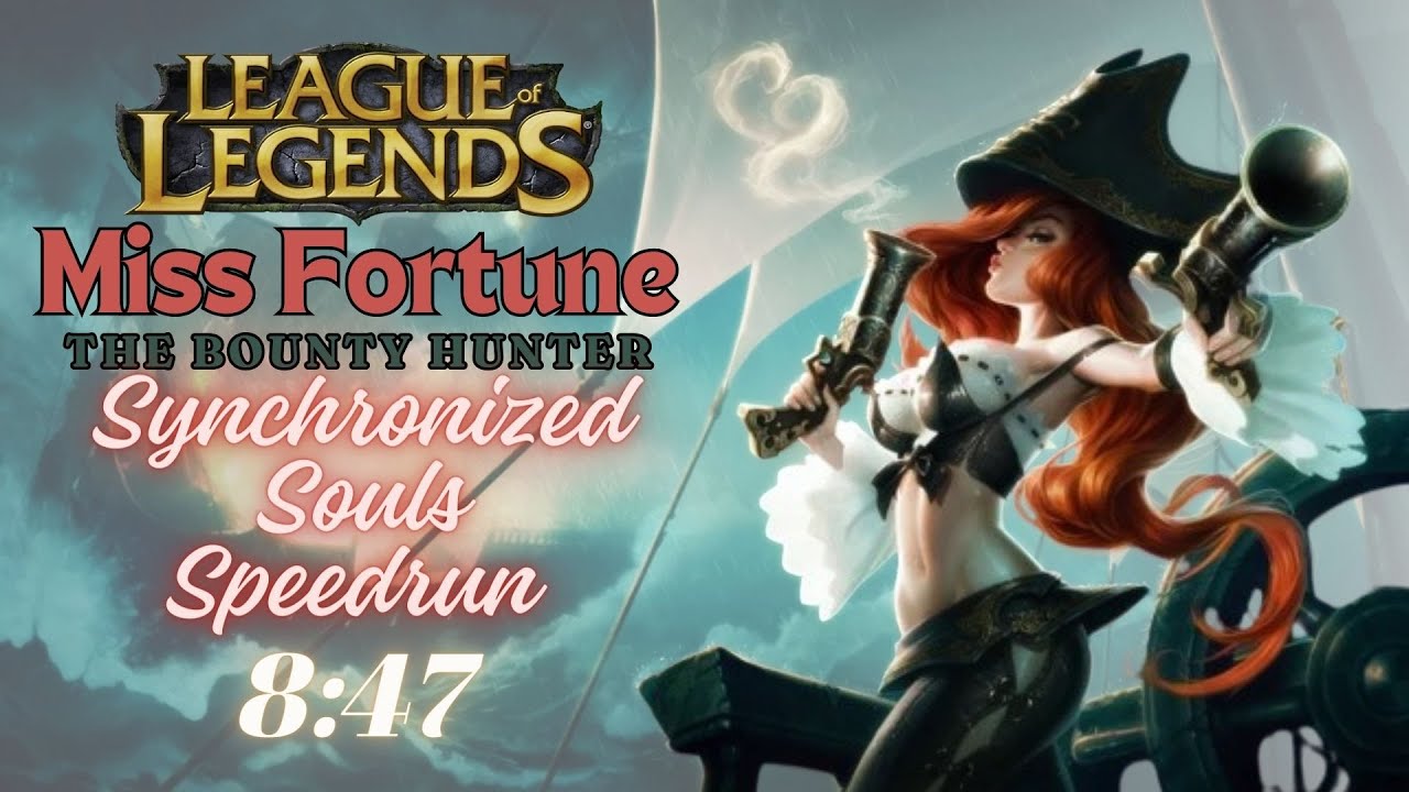 Miss Fortune Synchronized Souls Speed Run - League of Legends [8:47 ...