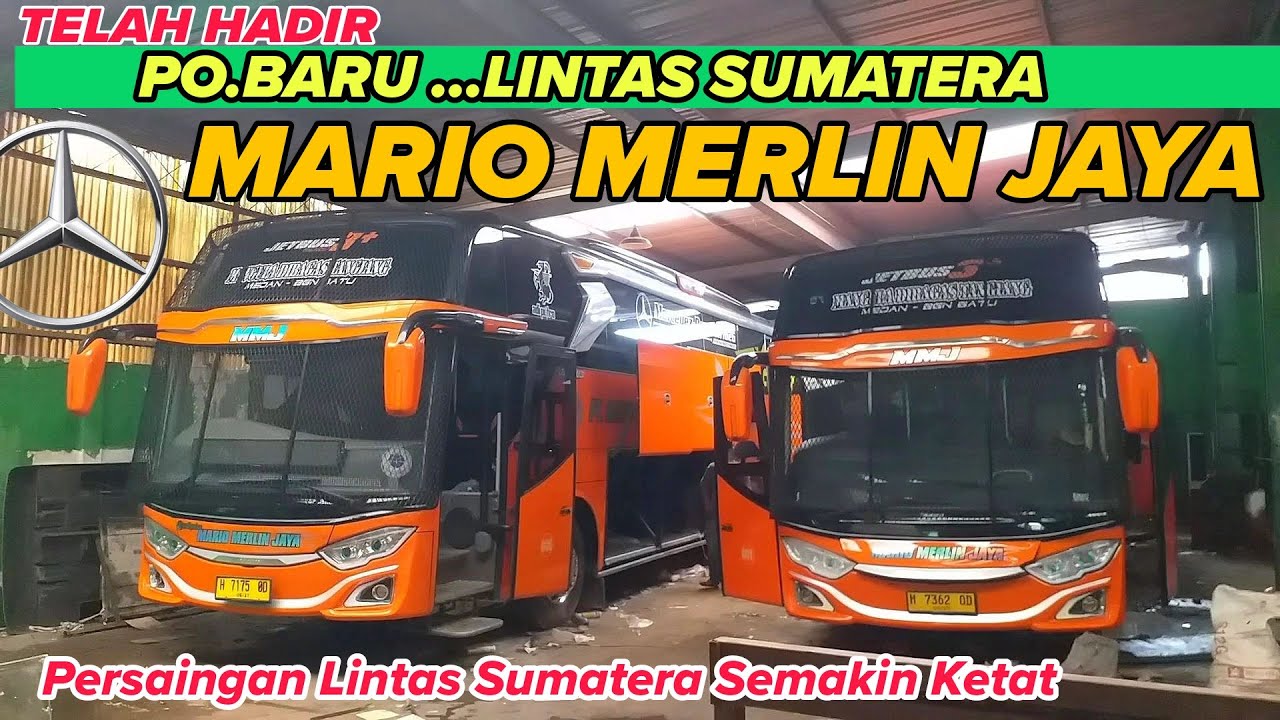 WOW..!! TELAH HADIR,, PO.BARU LINTAS SUMATERA,, PT.MARIO MERLIN JAYA ...