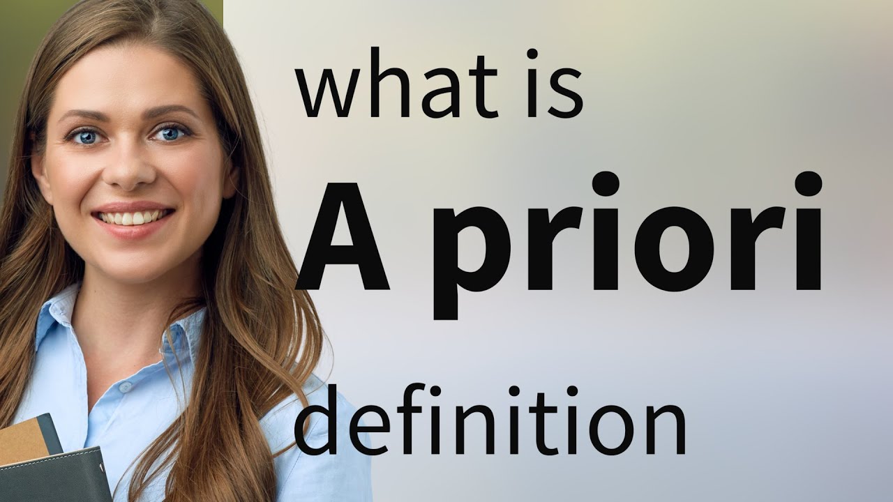 A priori • meaning of A PRIORI - YouTube