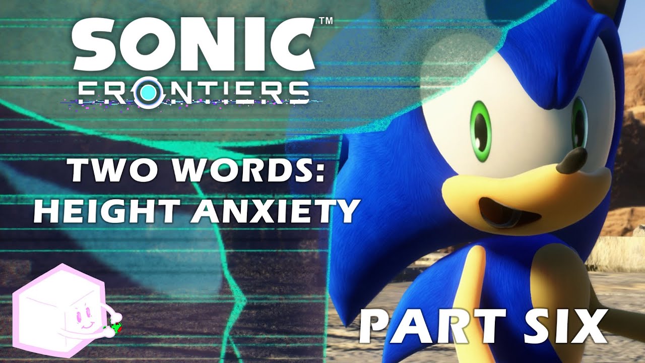 TWO WORDS: HEIGHT ANXIETY - [Sonic Frontiers Part 6] - YouTube