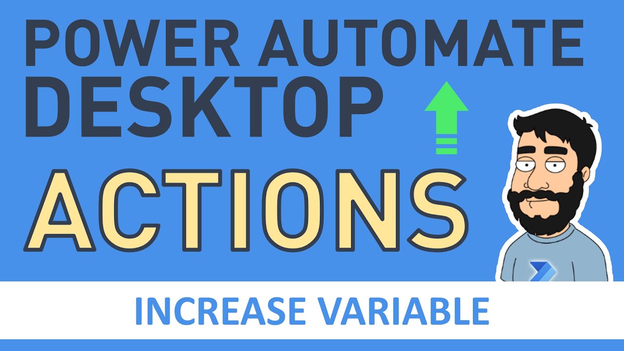 Power Automate Desktop Actions - Increase Variable - YouTube