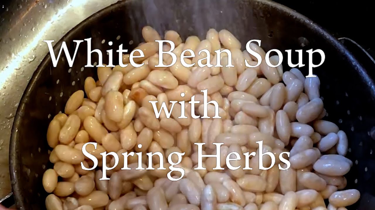 White Bean Soup with Spring Herbs - YouTube