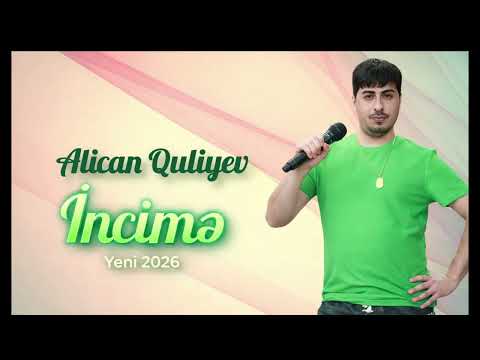 Alican Quliyev - İncime (Yeni 2026)