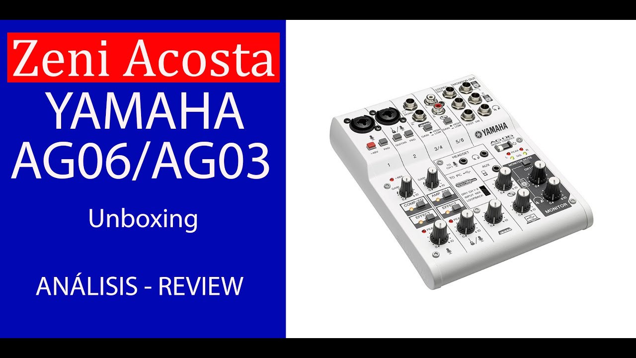 Unboxing y review Yamaha AG06 - YouTube