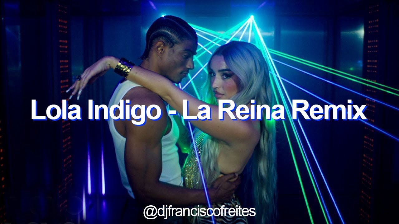 Lola Indigo - LA REINA - REMIX - Dj Francisco Freites - YouTube