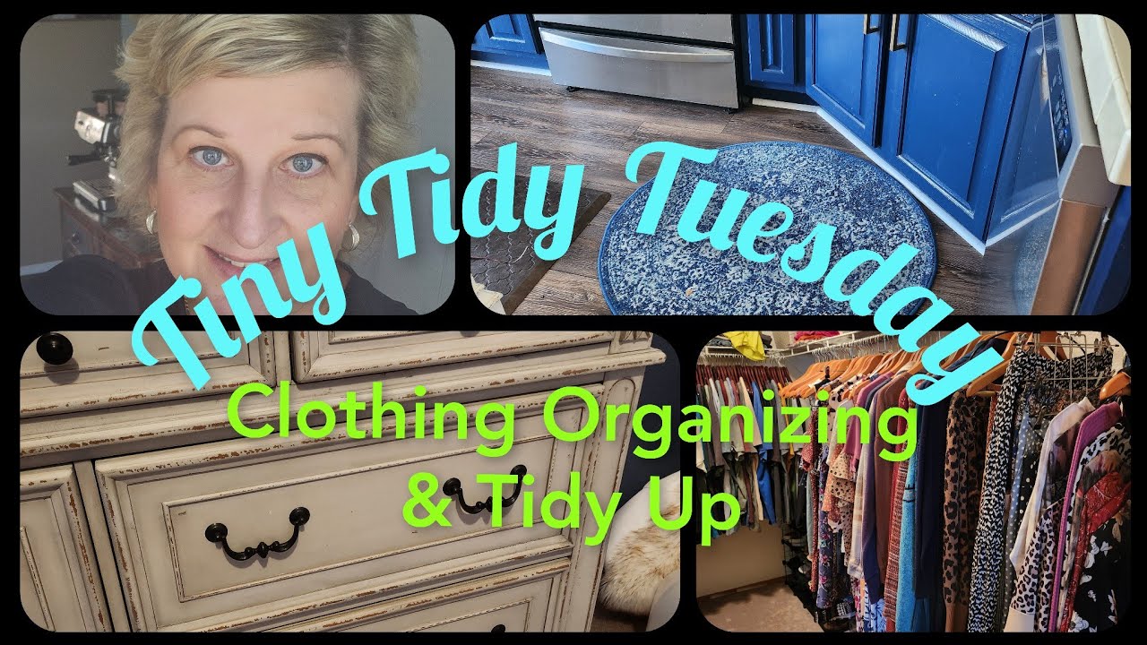 A QUICK TIDY AROUND THE HOUSE & CLOTHES ORGANIZING // TINY TIDY TUESDAY ...