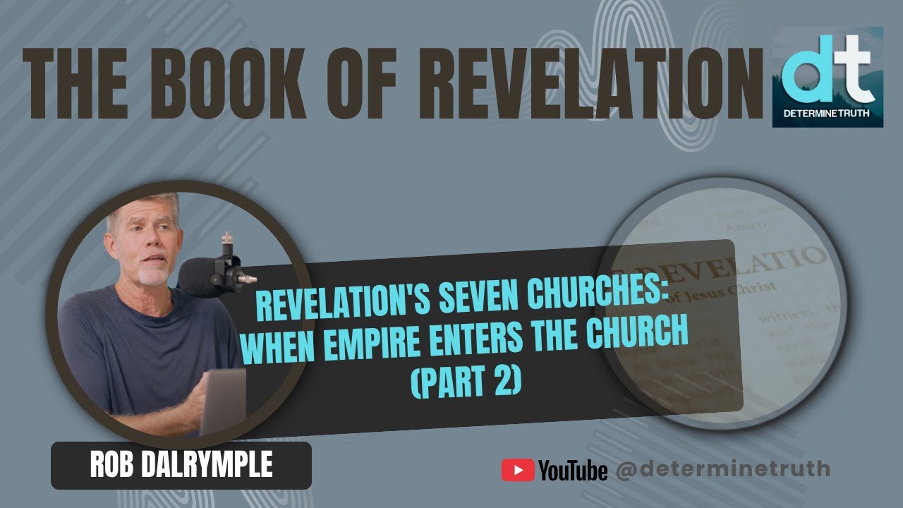 04 Revelation's Seven Churches When Empire Enters the Church part 2 ...