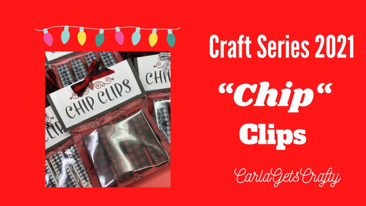 Craft Series 2021 Chip Clips - YouTube