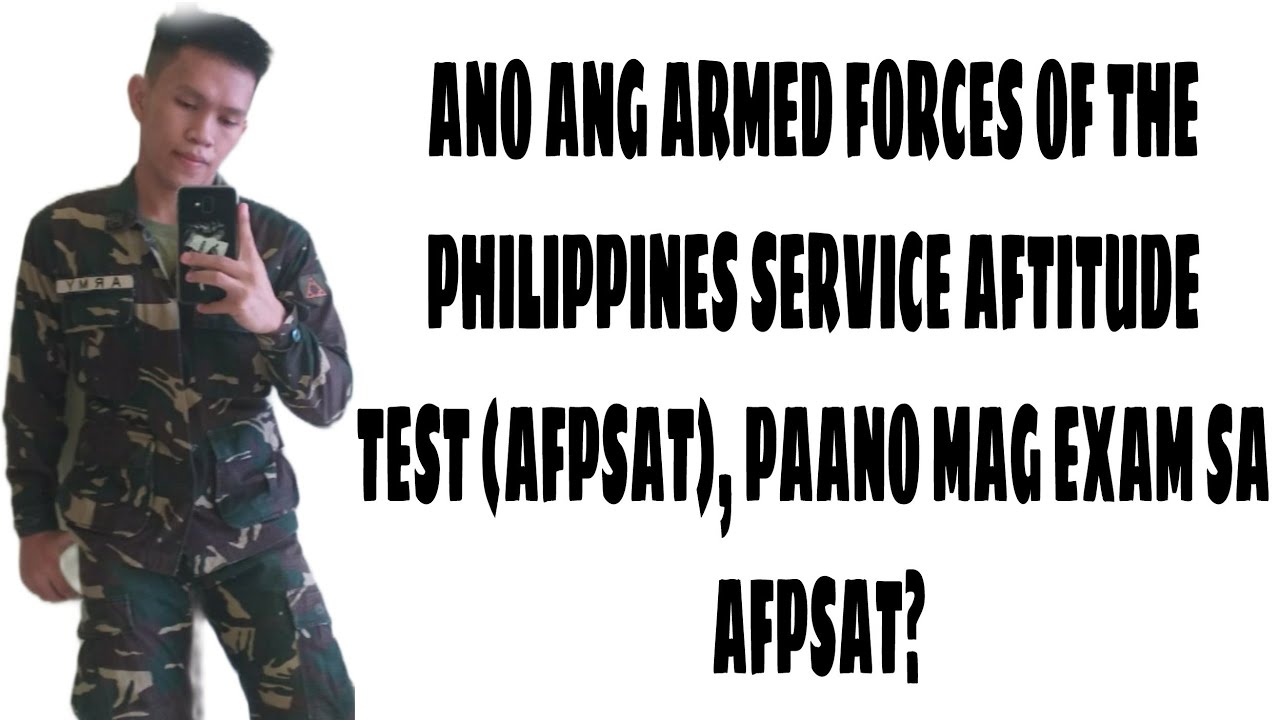 ANO ANG ARMED FORCES OF THE PHILIPPINES SERVICE AFTITUDE TEST (AFPSAT ...