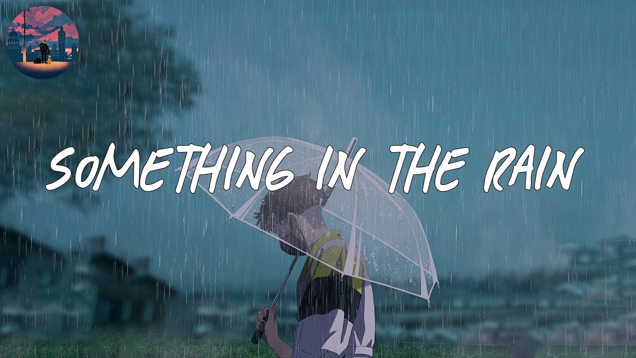 something in the rain ☔️ a playlist of songs to chill to in the rain ...