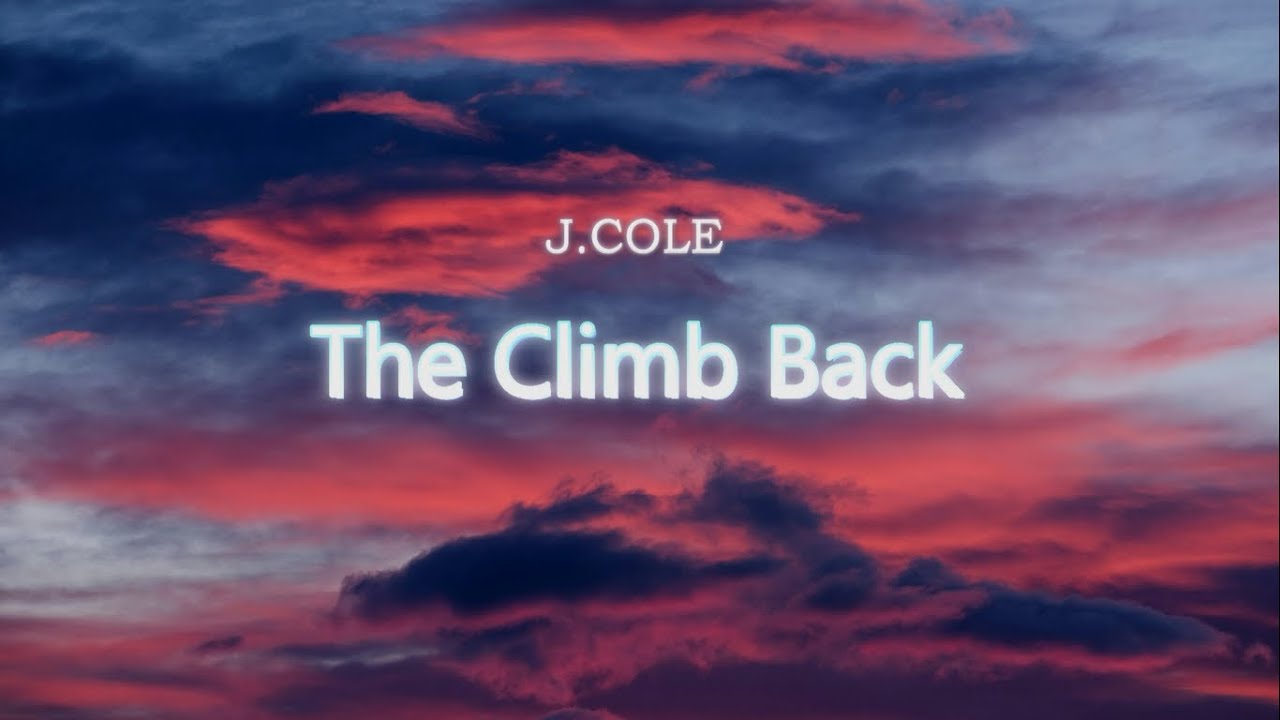 J.Cole - The Climb Back (Lyrics) !!! - YouTube